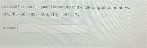 Solved Calculate The Sum Of Squared Deviations Of The