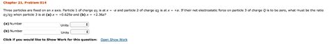 Solved Three Particles Are Fixed On An X Axis Particle Of Chegg