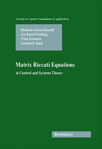 Matrix Riccati Equations In Control And Systems Theory By Hisham Abou Kandil Gerhard Freiling