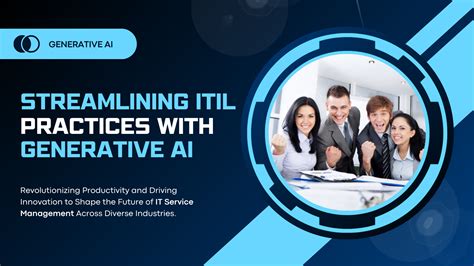 Streamlining Itil Practices With The Power Of Generative Ai