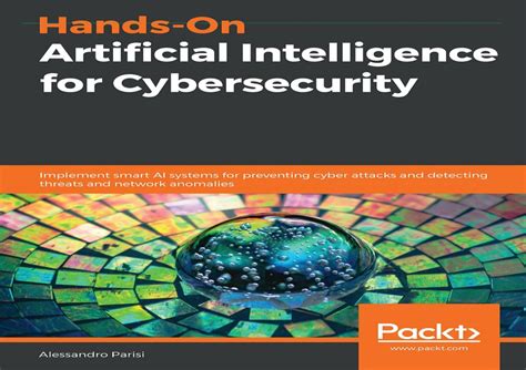 Ppt Pdf Hands On Artificial Intelligence For Cybersecurity Implement Smart Ai Syste