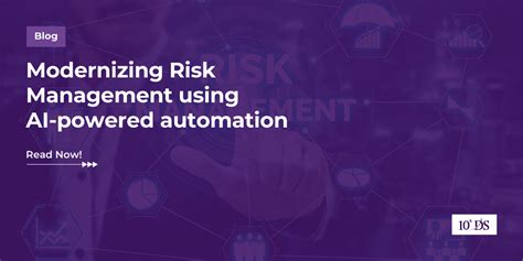 Modernizing Risk Management Using Ai Powered Automation 10xds