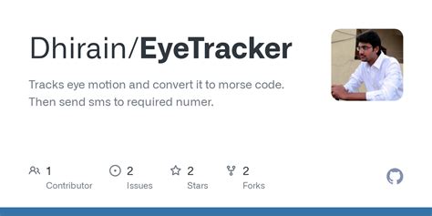 GitHub Dhirain EyeTracker Tracks Eye Motion And Convert It To Morse Code Then Send Sms To