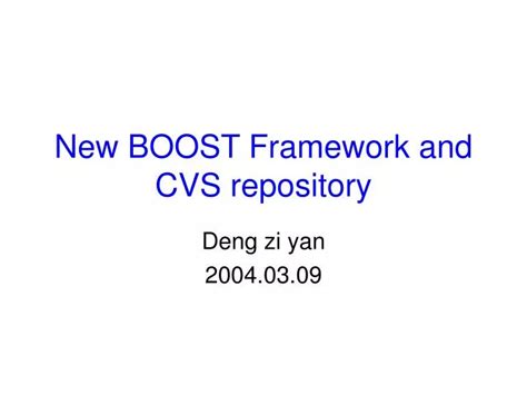 PPT New BOOST Framework And CVS Repository PowerPoint Presentation