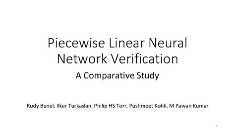 Piecewise Linear Neural Network Verification A Comparative Study
