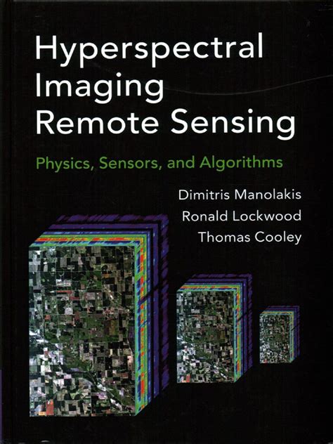 Hyperspectral Imaging Remote Sensing Physics Sensors And Algorithms