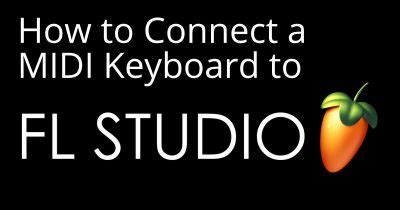 How To Connect A MIDI Keyboard To FL Studio VIPZONE