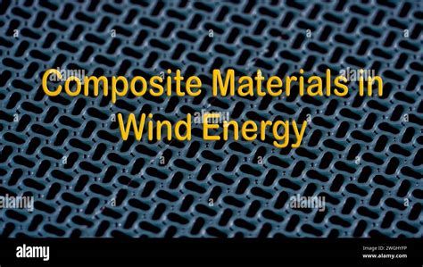 Composite Materials In Wind Energy Application Of Composites In Wind Turbine Blades To Maximize