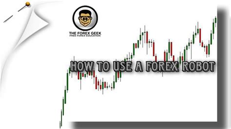 How To Use A Forex Robot The Forex Geek