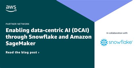 Enabling Data Centric Artificial Intelligence Through Snowflake And