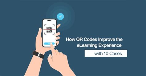 How QR Codes Improve The ELearning Experience With Cases