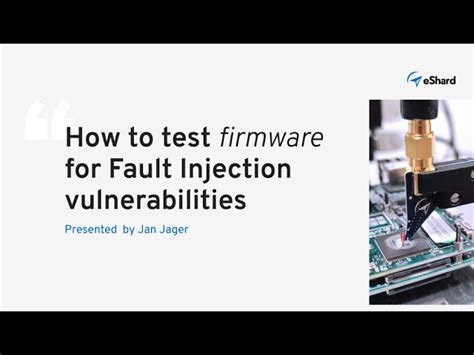 How To Test Firmware For Fault Injection Vulnerabilities Jan Jager