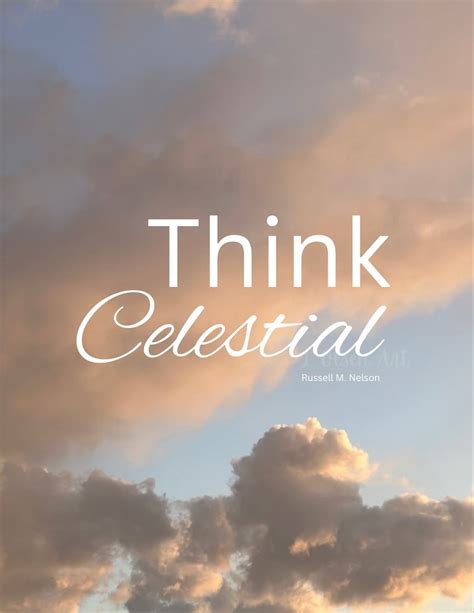 Think Celestial Russell M Nelson General Conference Quote Etsy
