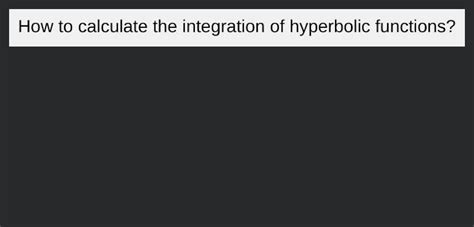 How To Calculate The Integration Of Hyperbolic Functions Filo