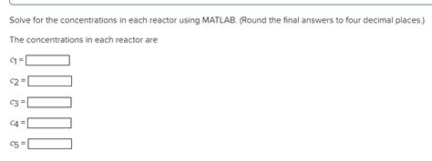 Solved Required Information Five Reactors Linked By Pipes Chegg Com