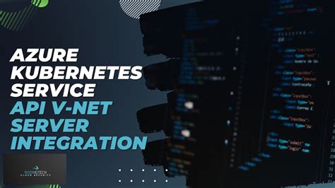 Aks Api Server Vnet Integration Youtube