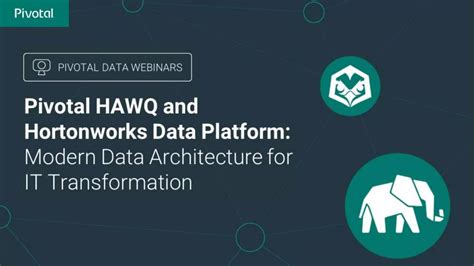 Pivotal Hawq And Hortonworks Data Platform Modern Data Architecture For It Transformation