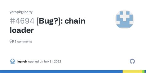 Bug Chain Loader · Issue 4694 · Yarnpkgberry · Github