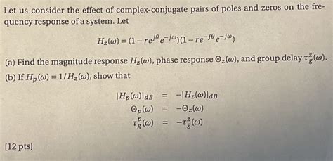 Solved Let Us Consider The Effect Of Complex Conjugate Pairs