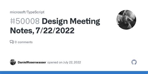 design meeting notes 7 22 2022 · issue 50008 · microsoft typescript · github