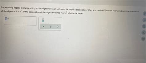 Solved For A Moving Object The Force Acting On The Object