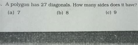 A Polygon Has 27 Diagonals How Many Sides Does It Have A 7 B 8 C