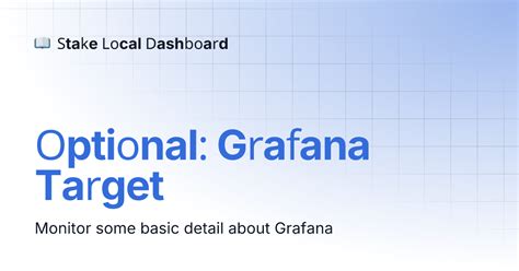 Optional Grafana Target Stake Local Dashboard
