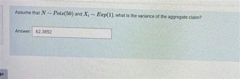 Solved Assume That NPois 50 And XiExp 1 What Is The Chegg Com