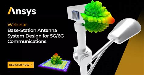 Base Station Antenna System Design For 5g 6g Communications Ansys