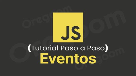 Eventos En Javascript → 【 Tutorial De Javascript