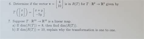 Solved Determine If The Vector V Is In R T For T Chegg Com