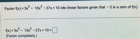 solved factor f x 3x3−10x2−27x 10 into linear factors given