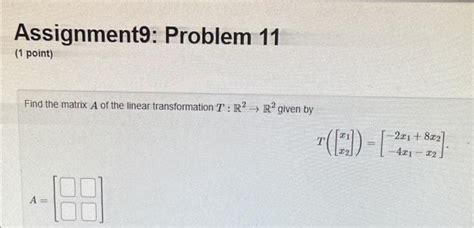 solved assignment9 problem 11 1 point find the matrix a