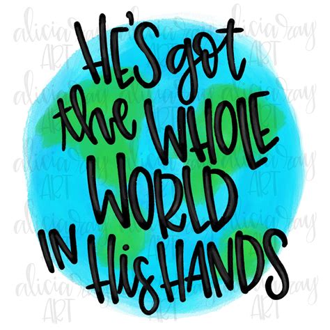 Hes Got The Whole World In His Hands Png Design Etsy Wholeness