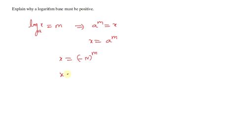 SOLVED Solve Explain Why A Logarithm Base Must Be Positive Numerade