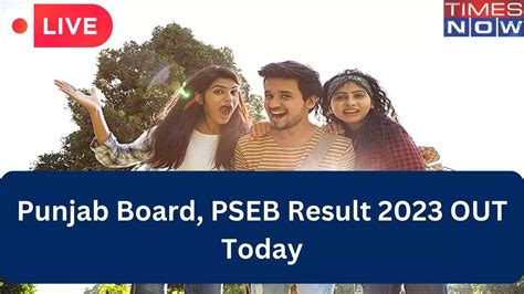 Pseb 12th Results 2023 Live Punjab Board Class 12 Senior Secondary Results Marsheet Pdf