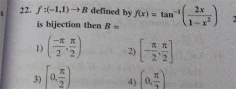F−11→b Defined By Fxtan−11−x22x Is Bijection Then B Filo