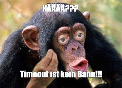 Мем HÄÄÄÄ Timeout Ist Kein Bann Все шаблоны Meme
