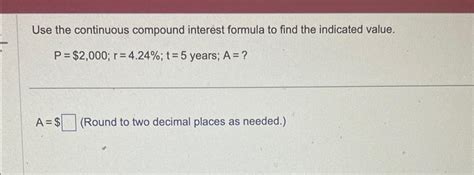 Solved Use The Continuous Compound Interest Formula To Find