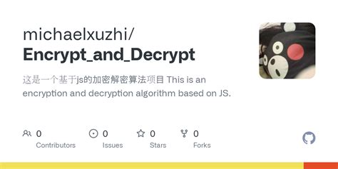 Github Michaelxuzhiencryptanddecrypt 这是一个基于js的加密解密算法项目 This Is An