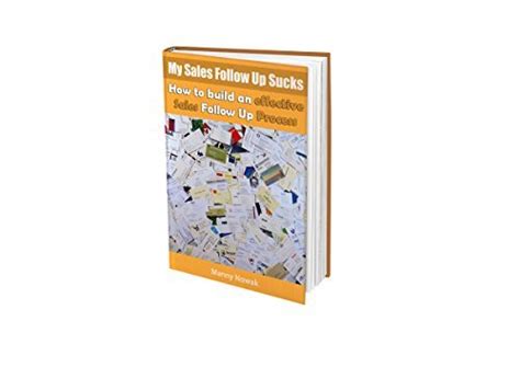 My Sales Follow Up Sucks How To Build An Effective Sales Follow Up
