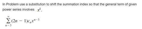 Solved In Problem Use A Substitution To Shift The Summation