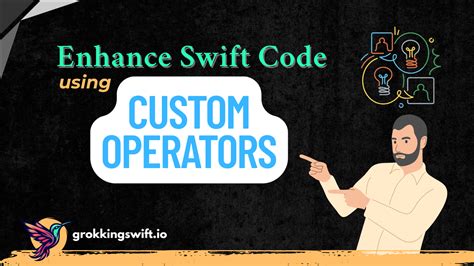 Enhance Your Swift Code With Custom Operators