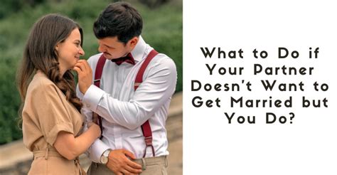 What To Do If Your Partner Doesnt Want To Get Married But You Do