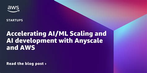 Accelerating AI ML Scaling And AI Development With Anyscale And AWS