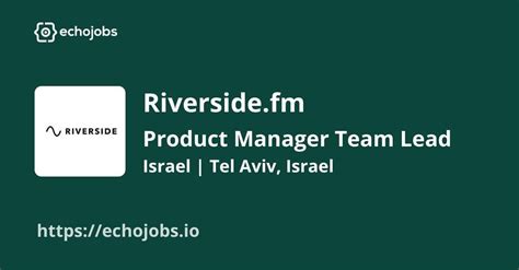 Riversidefm Is Hiring Product Manager Team Lead Israel Tel Aviv Israel Microservices Aws