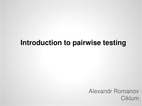 PPT Introduction To Pairwise Testing PowerPoint Presentation Free Download ID