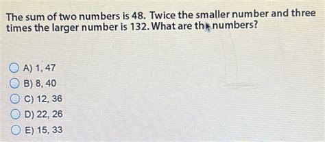 solved the sum of two numbers is 48 twice the smaller number and