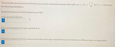 Solved The Probability Density Function Of The Time You Chegg