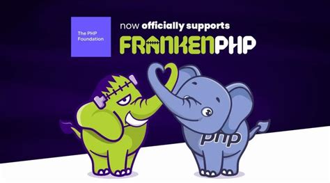 frankenphp is now officially supported by the php foundation 💜 the php foundation